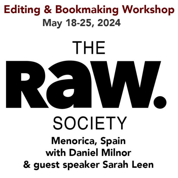 Editing And Bookmaking With Daniel Milnor And Guest Sarah Leen By The Raw Society